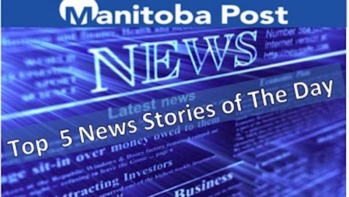Top 5 Trending News Stories Over the Last 24 Hours - Manitoba Post